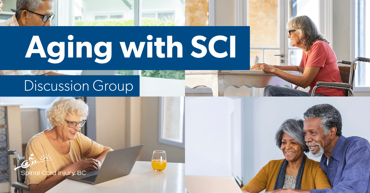 Aging with SCI Online Discussion Group - Spinal Cord Injury BC